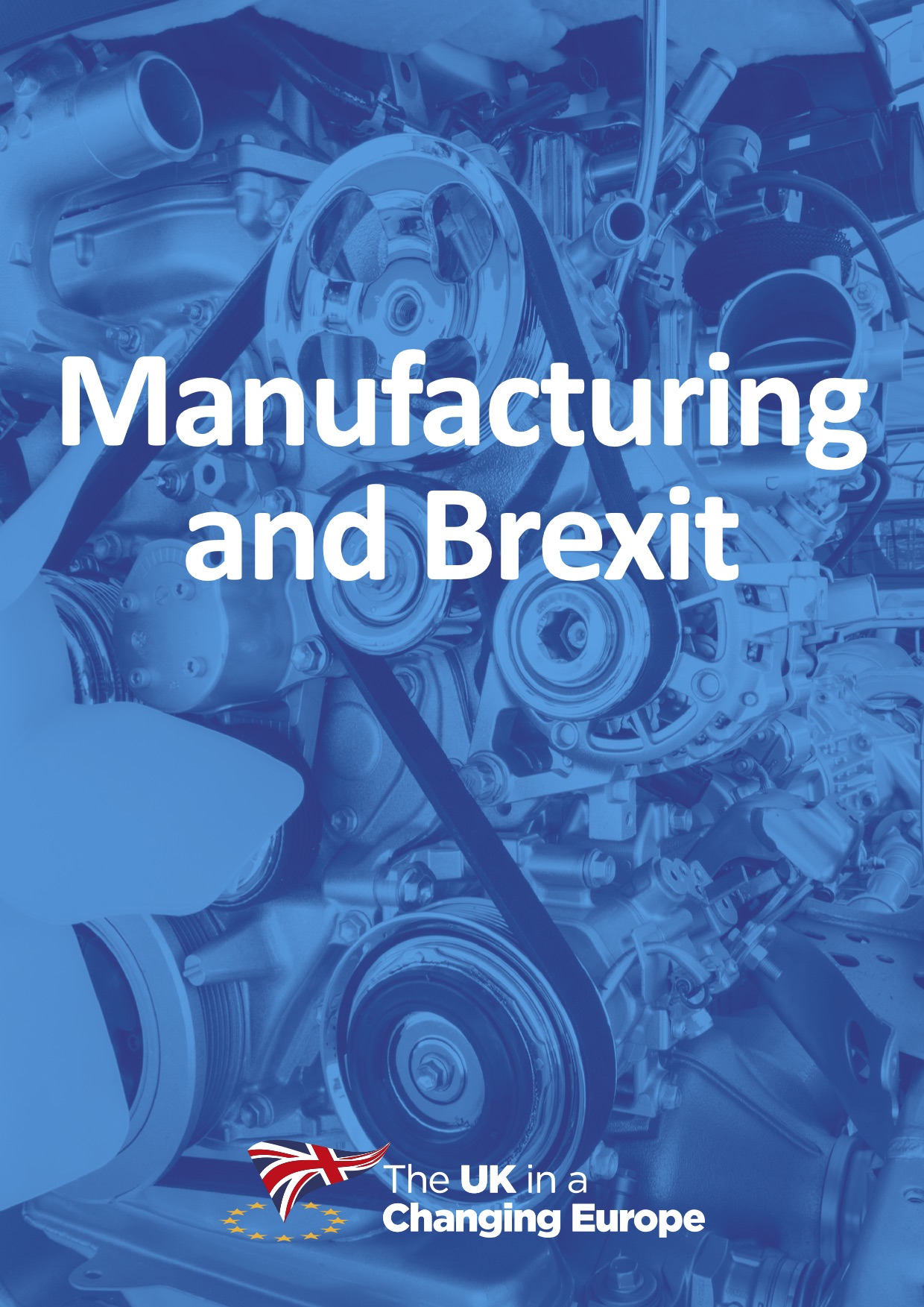 Manufacturing And Brexit Uk In A Changing Europe