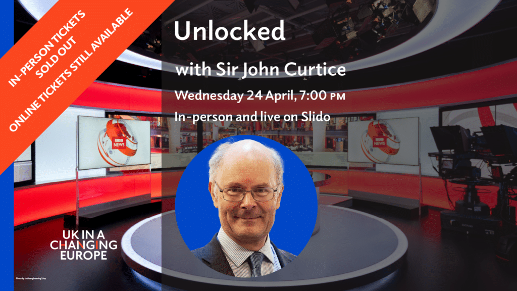 Unlocked with Sir John Curtice - UK in a changing Europe