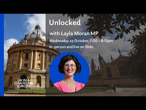 Unlocked with Layla Moran MP - UK in a changing Europe