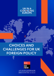 Choices and challenges for UK foreign policy - UK in a changing Europe